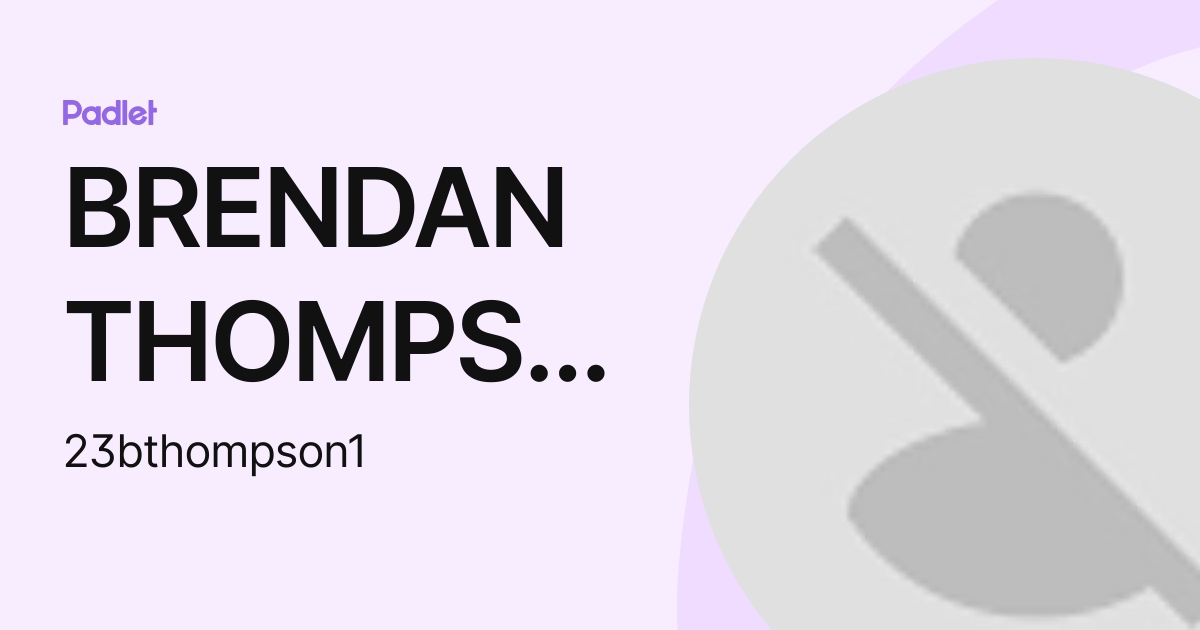 BRENDAN THOMPSON (23bthompson1) profile | Padlet