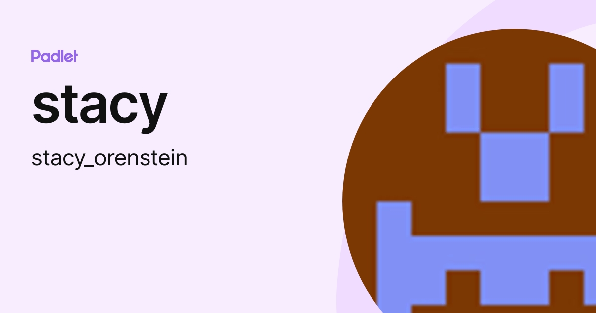 stacy (stacy_orenstein) profile | Padlet