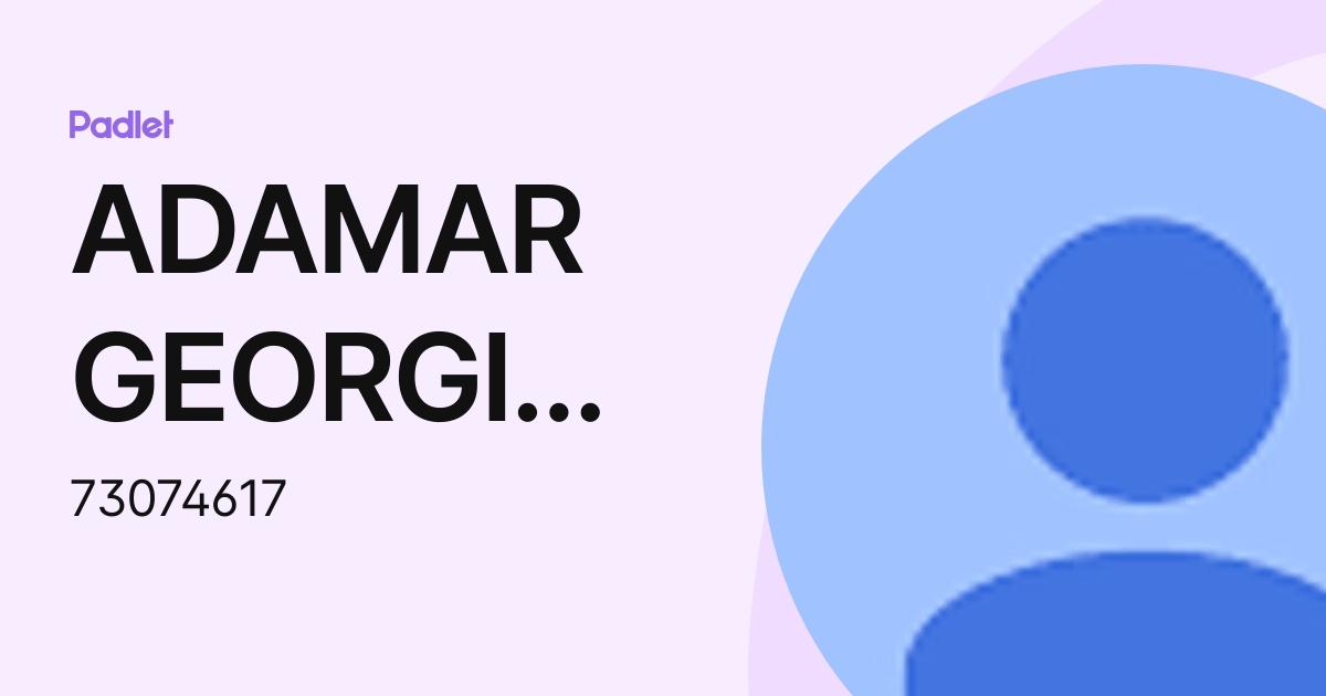 ADAMAR GEORGINA RAMOS VERASTEGUI (73074617) profile | Padlet