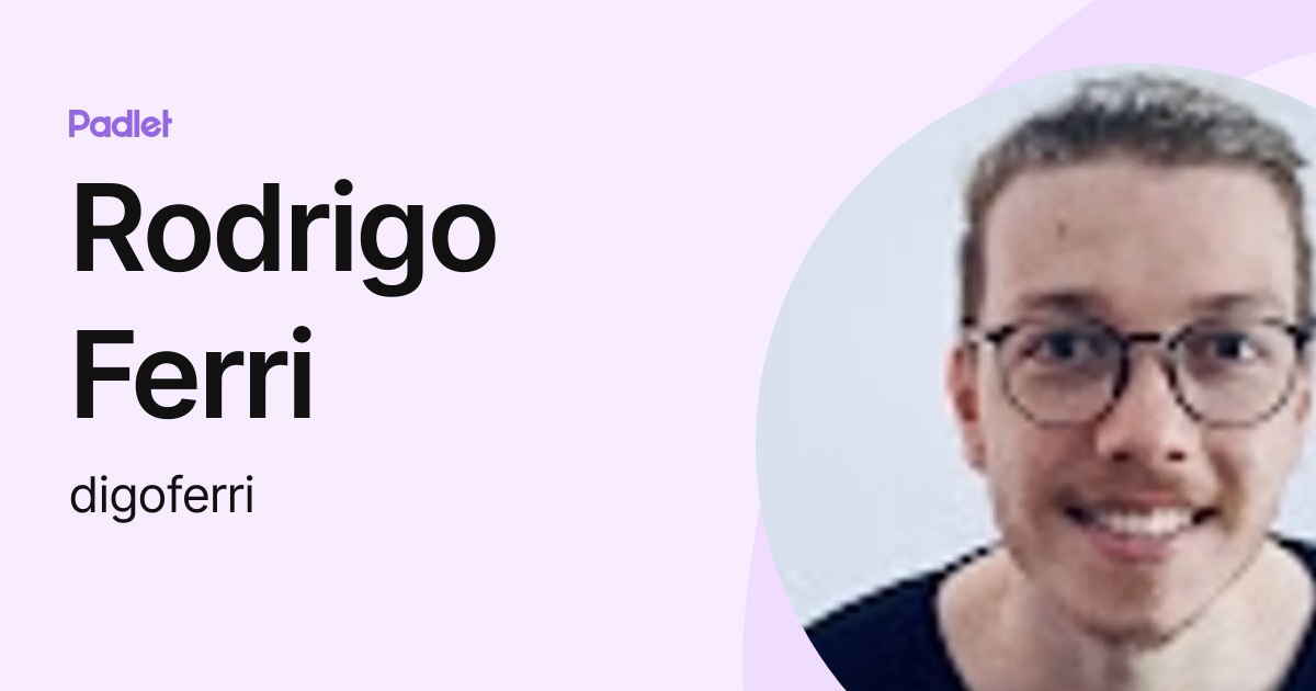 Rodrigo Ferri (digoferri) profile | Padlet