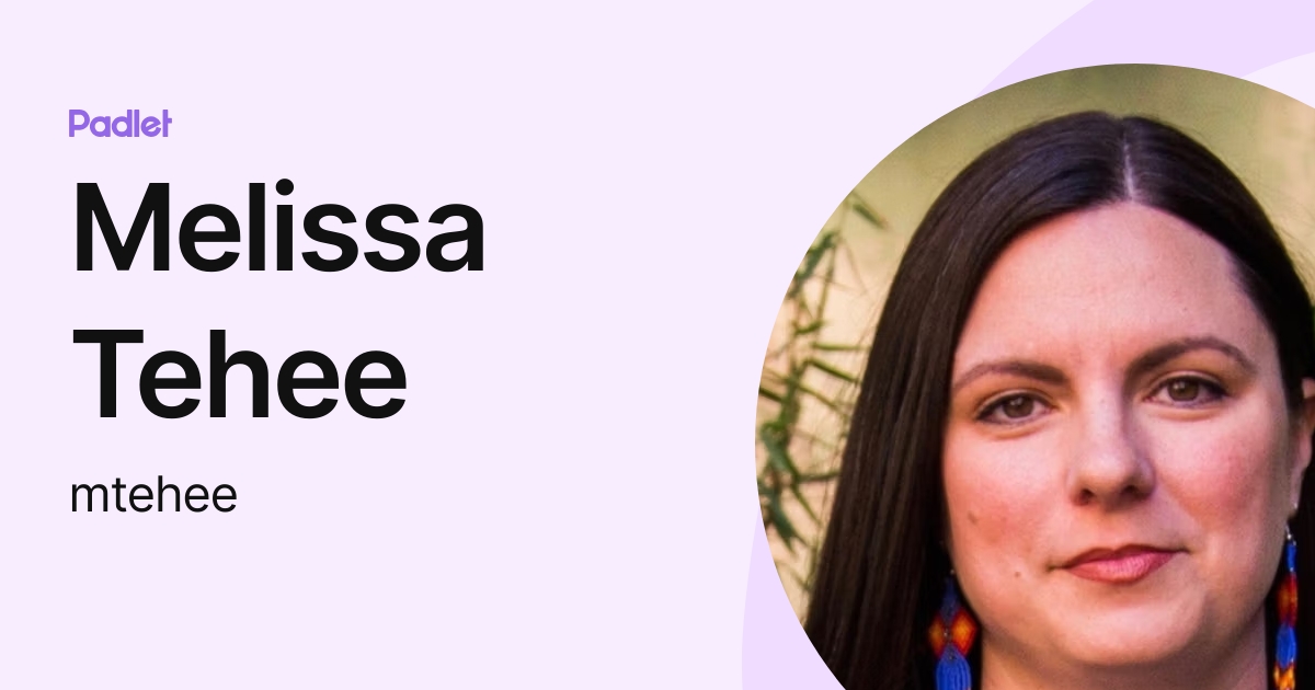 Melissa Tehee (mtehee) profile | Padlet