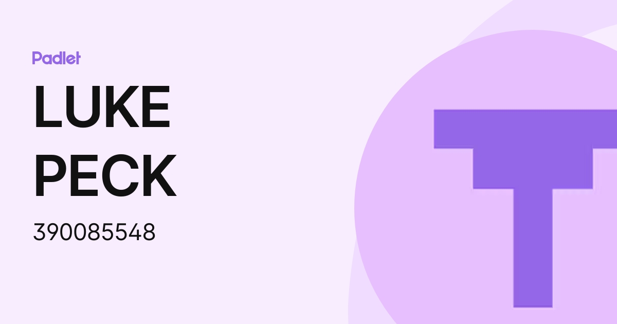 LUKE PECK (390085548) profile | Padlet