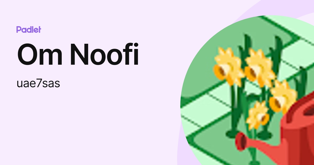 Om Noofi (uae7sas) profile | Padlet