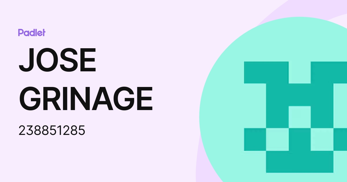 JOSE GRINAGE (238851285) profile | Padlet