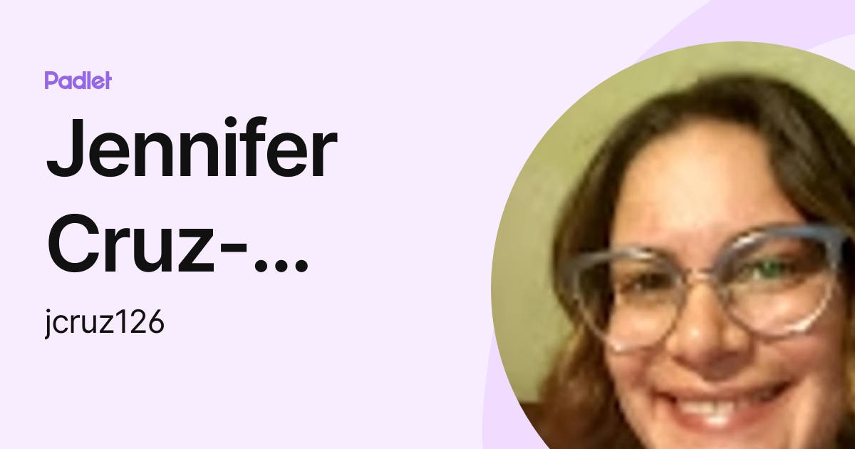 Jennifer Cruz-Flores (jcruz126) profile | Padlet
