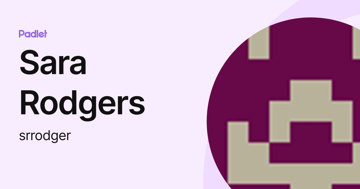 Sara Rodgers (srrodger) profile | Padlet