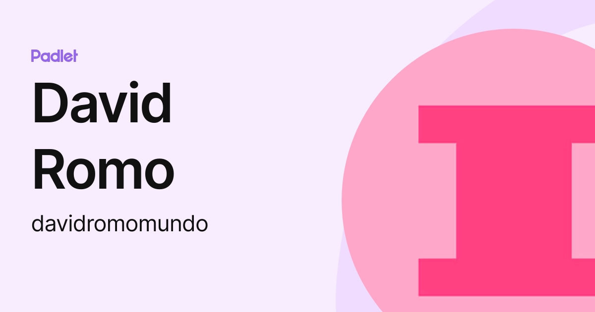 David Romo (davidromomundo) profile | Padlet