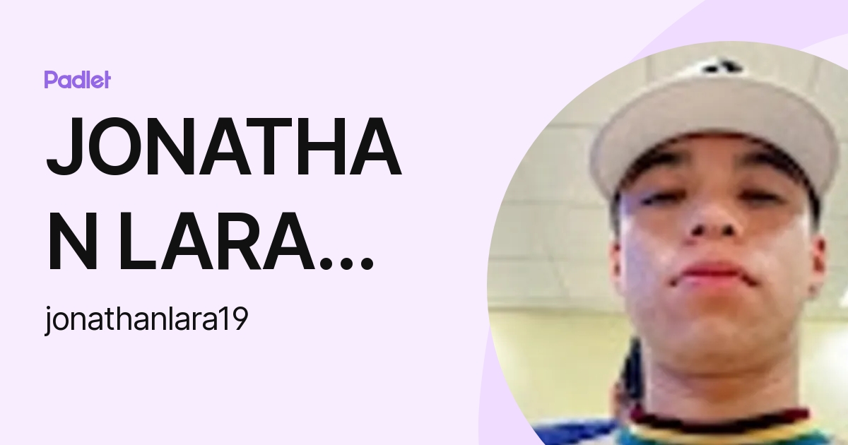 JONATHAN LARA SEGOVIA (jonathanlara19) profile | Padlet