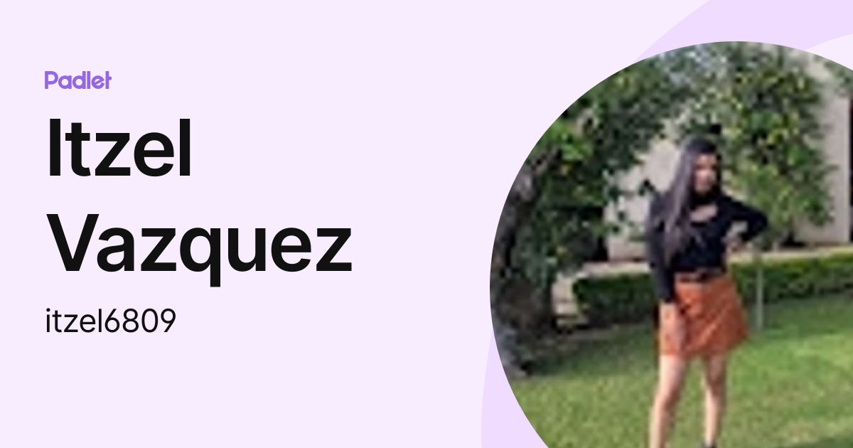Itzel Vazquez (itzel6809) profile | Padlet