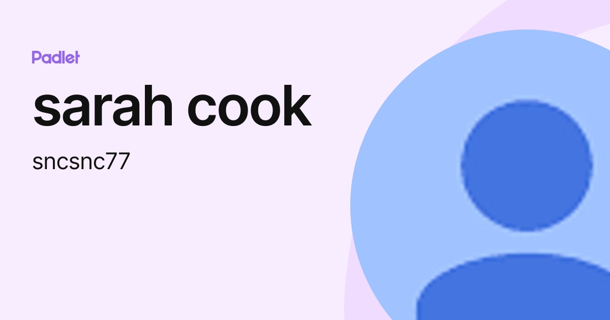 sarah cook (sncsnc77) profile | Padlet