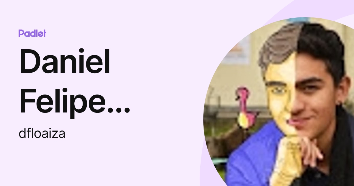 Daniel Felipe Loaiza Oviedo (dfloaiza) profile | Padlet