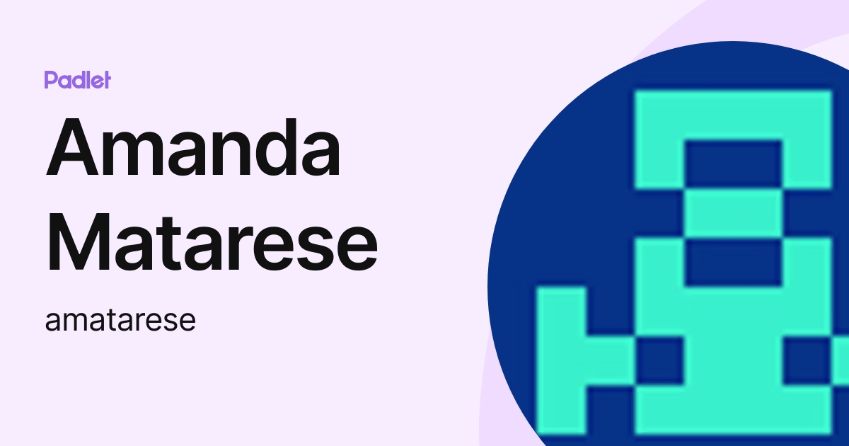 Amanda Matarese (amatarese) profile | Padlet