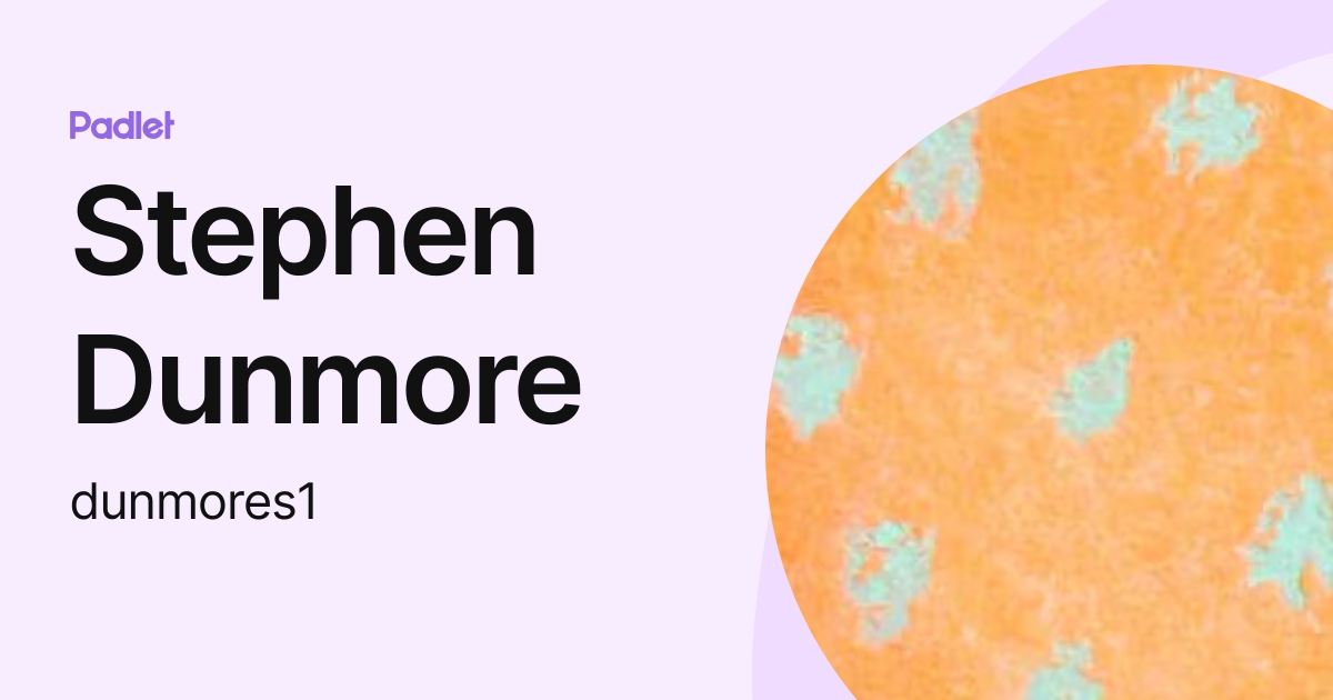 Stephen Dunmore (dunmores1) profile | Padlet