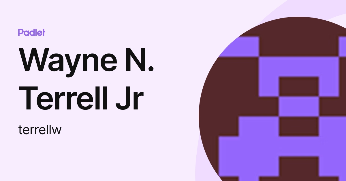 Wayne N. Terrell Jr (terrellw) profile | Padlet