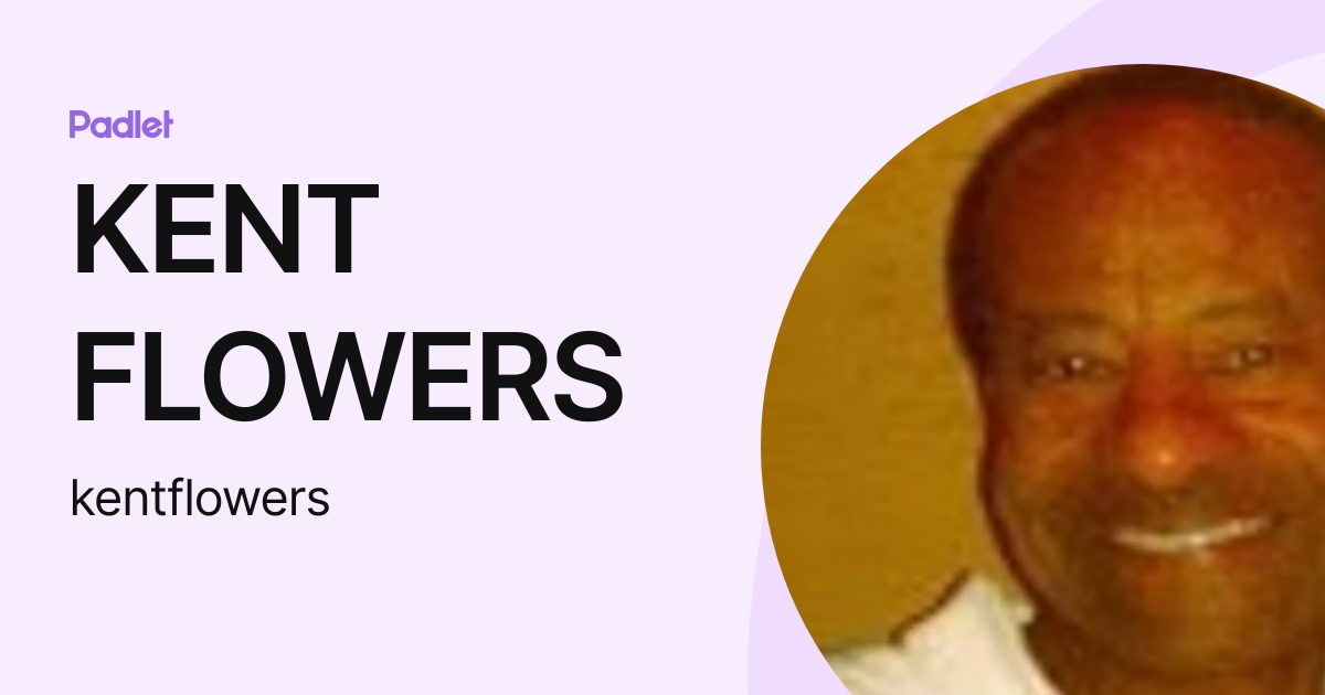 KENT FLOWERS (kentflowers) profile | Padlet