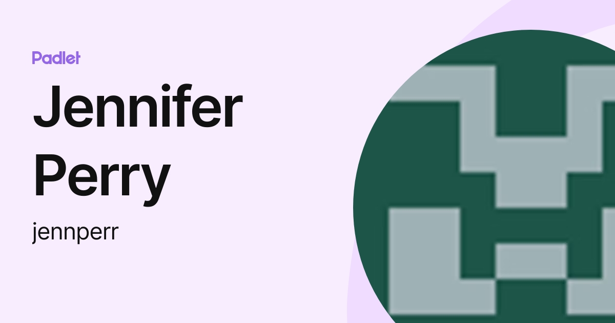 Jennifer Perry (jennperr) profile | Padlet