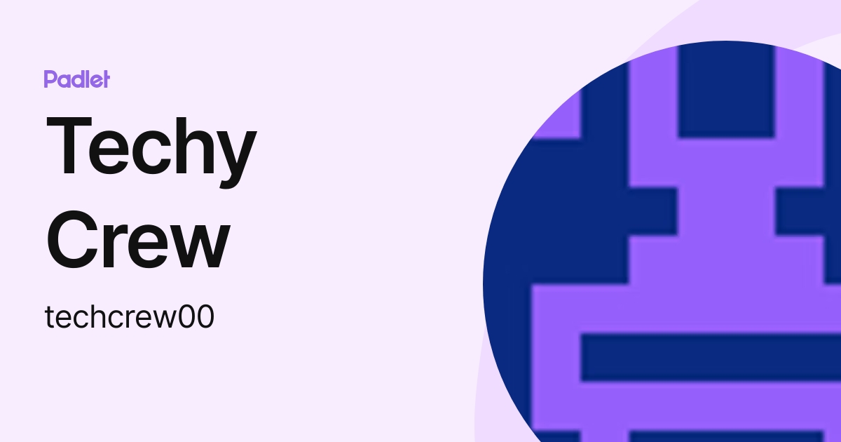 Techy Crew (techcrew00) profile | Padlet