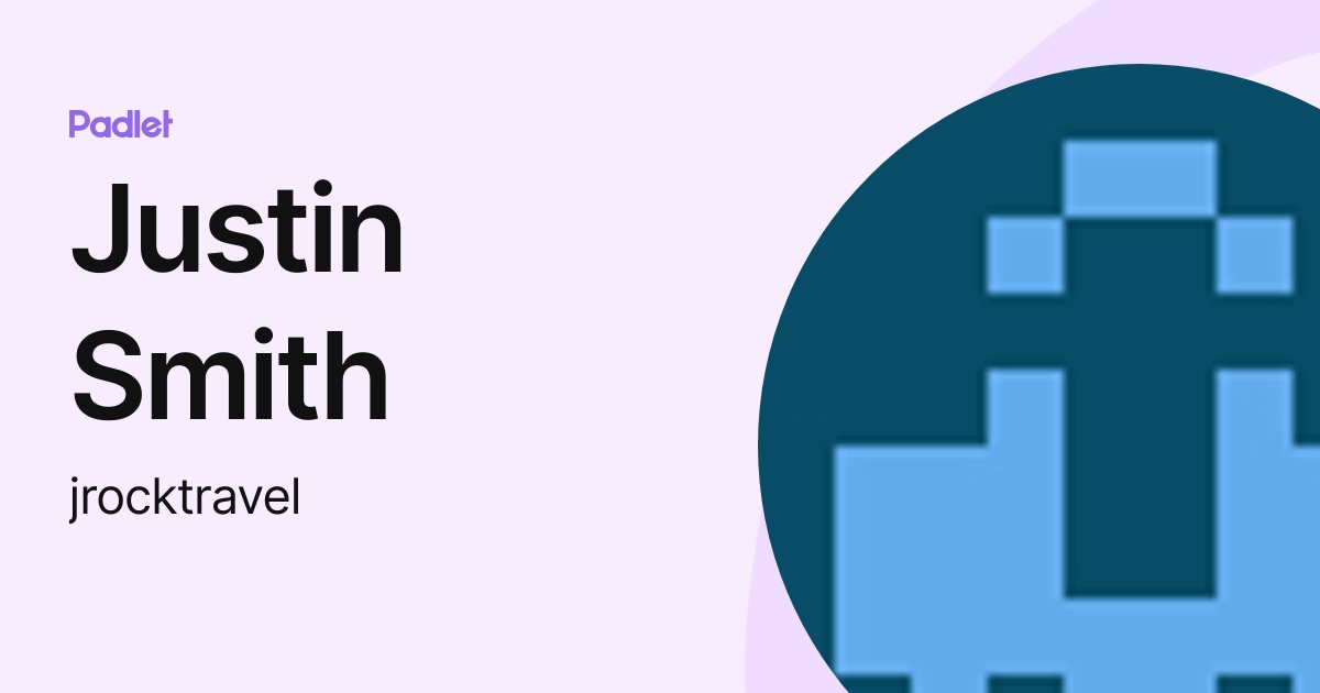 Justin Smith (jrocktravel) profile | Padlet