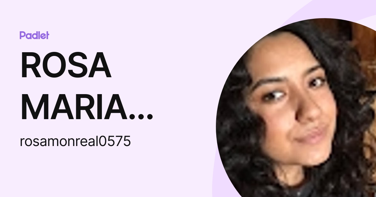 ROSA MARIA MONREAL FRANCO (rosamonreal0575) profile | Padlet