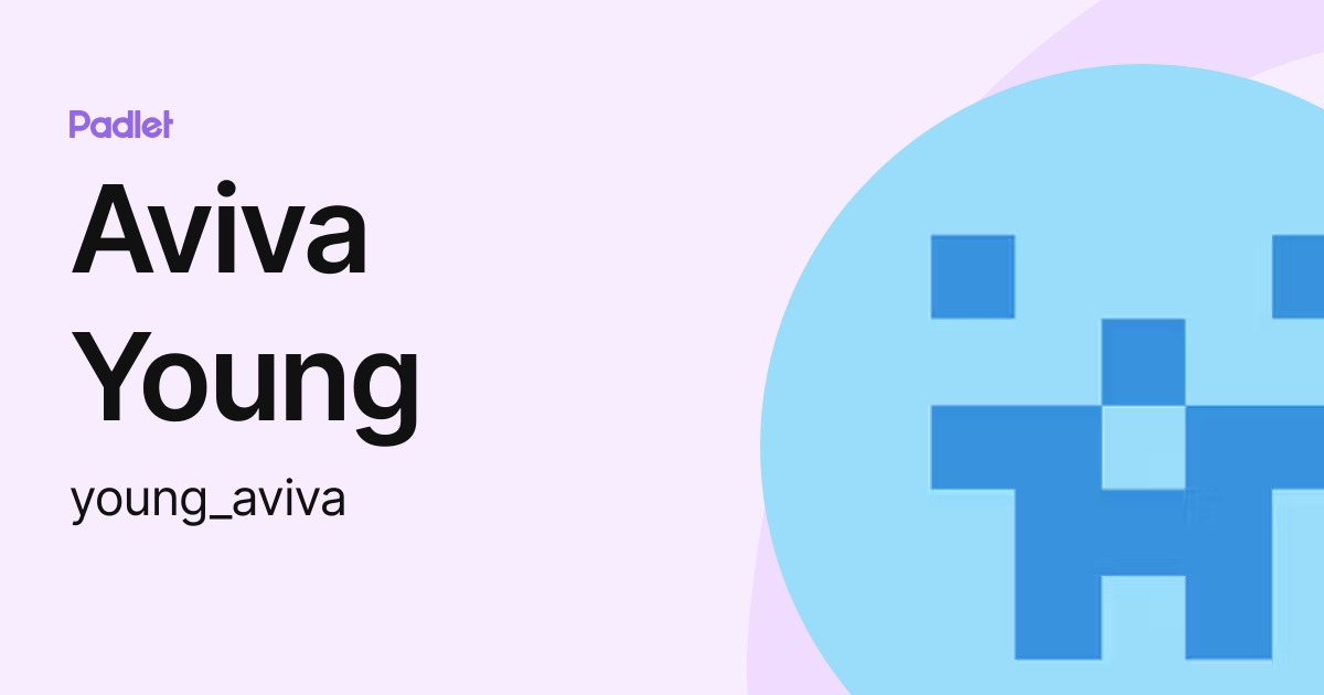 Aviva Young (young_aviva) profile | Padlet