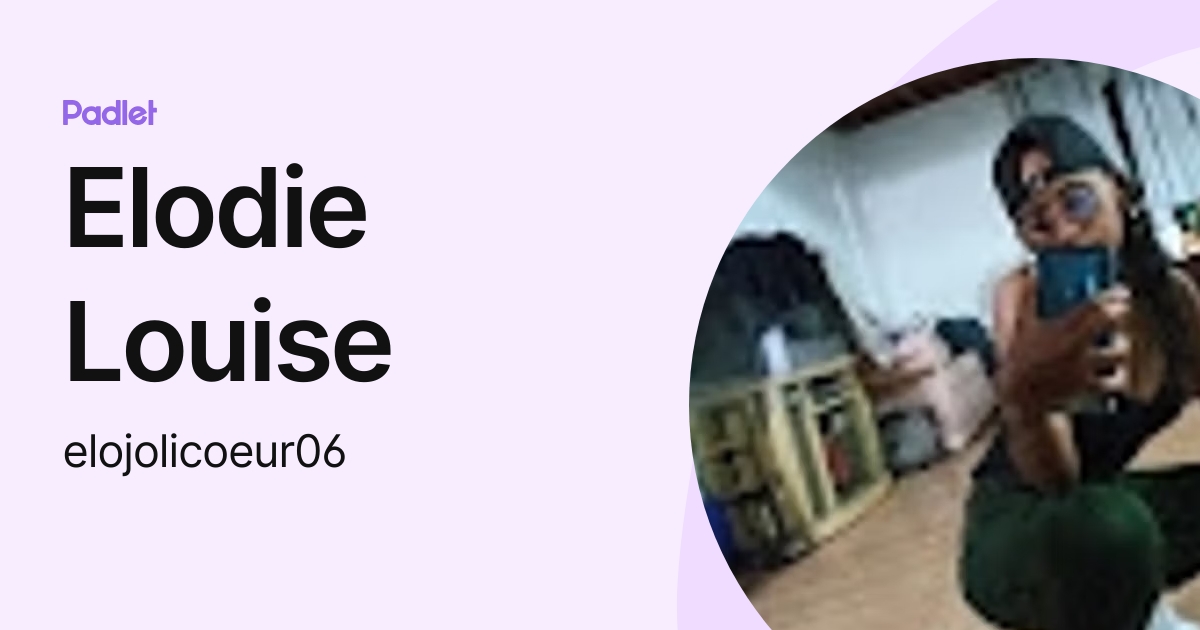 Elodie Louise (elojolicoeur06) profile | Padlet