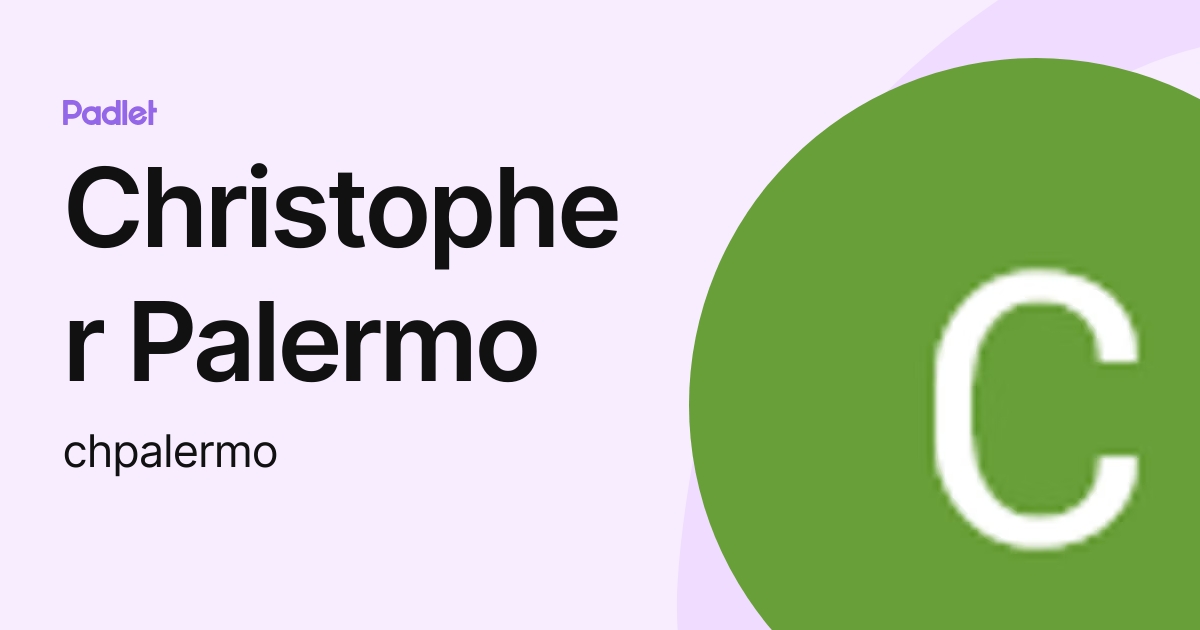 Christopher Palermo (chpalermo) profile | Padlet