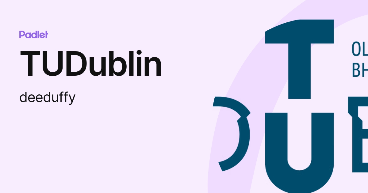 TUDublin (deeduffy) profile | Padlet