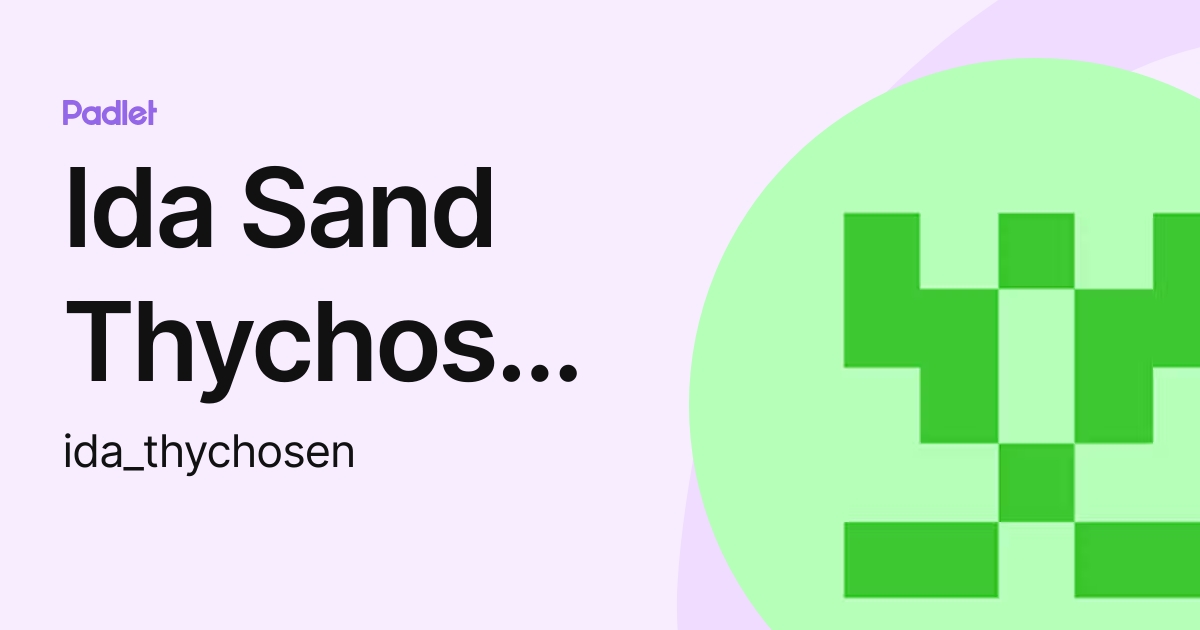 Ida Sand Thychosen (ida_thychosen) profile | Padlet