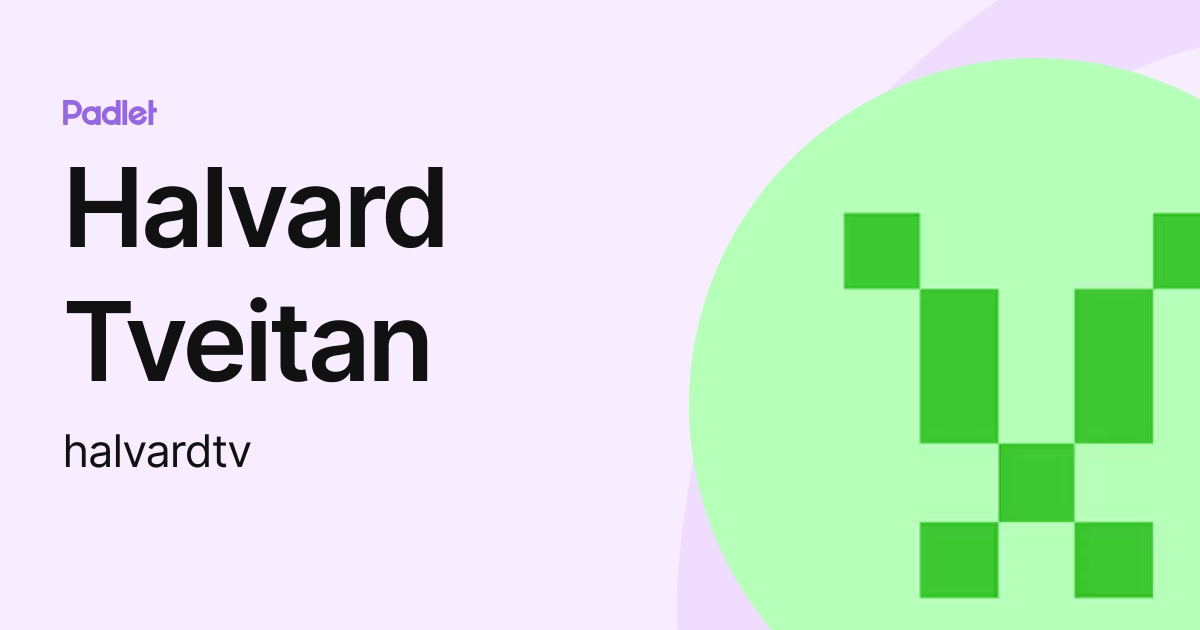 Halvard Tveitan (halvardtv) profile | Padlet