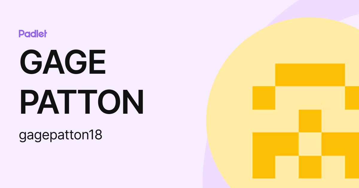 GAGE PATTON (gagepatton18) profile | Padlet