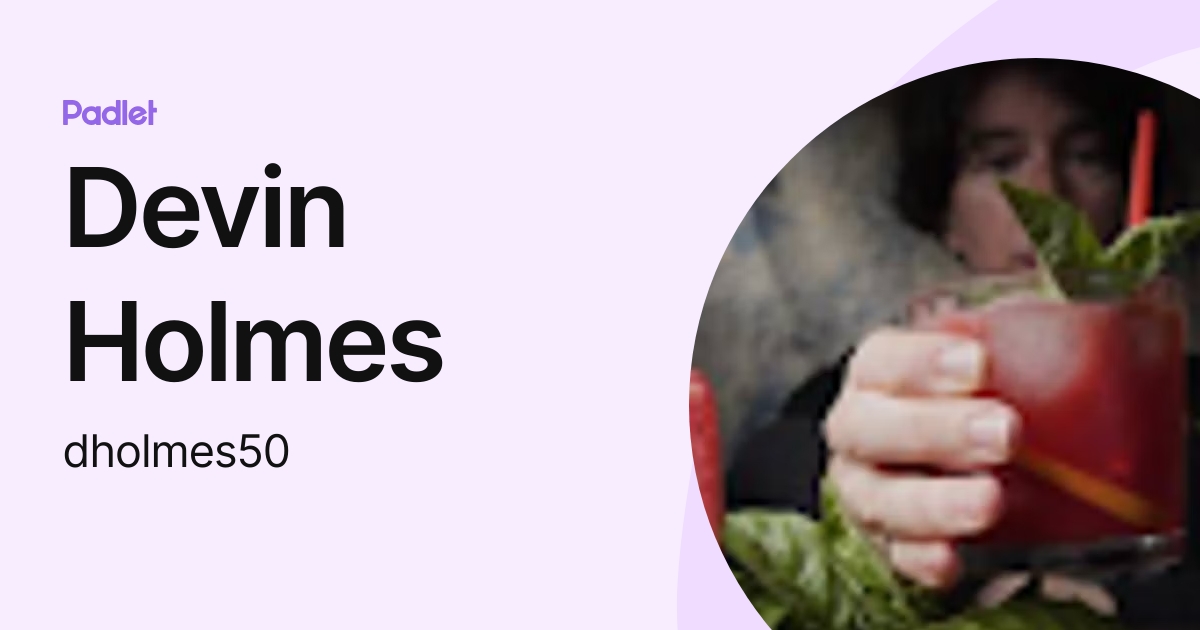 Devin Holmes (dholmes50) profile | Padlet