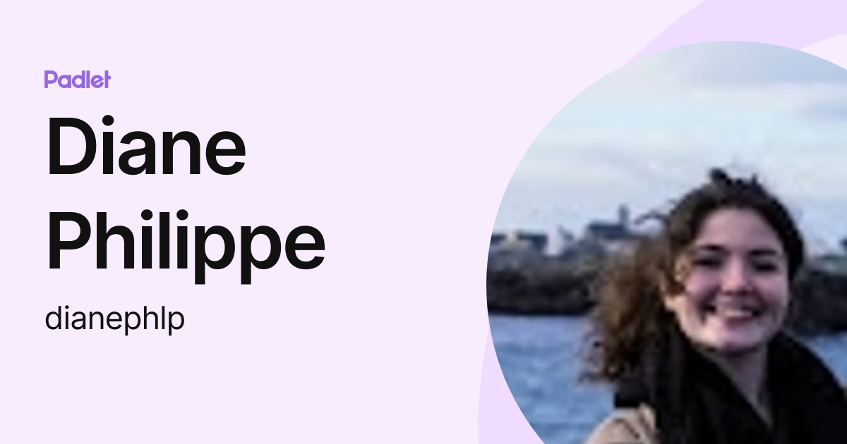 Diane Philippe (dianephlp) profile | Padlet