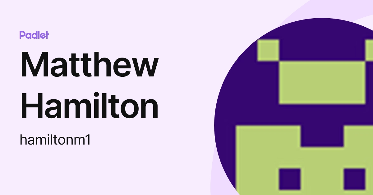 Matthew Hamilton (hamiltonm1) profile | Padlet