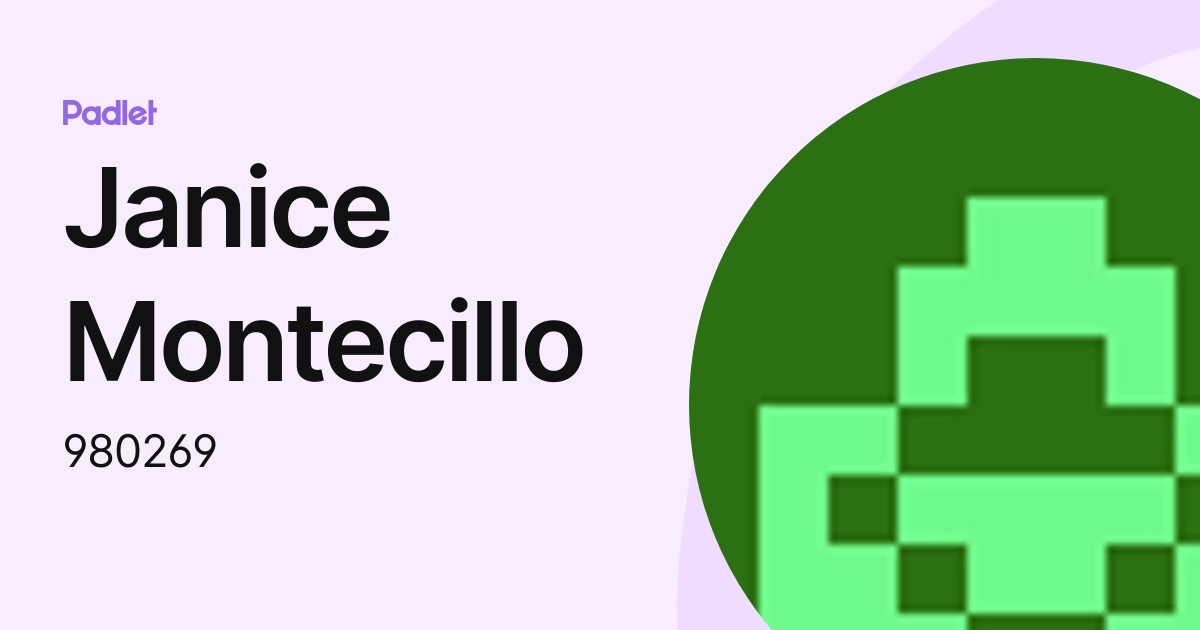 Janice Montecillo (980269) profile | Padlet