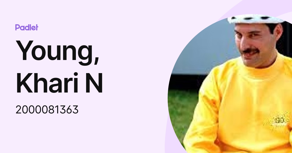 Young, Khari N (2000081363) profile | Padlet