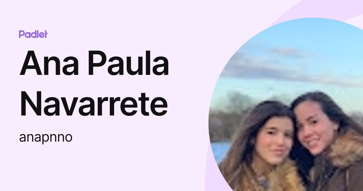 Ana Paula Navarrete (anapnno) profile | Padlet