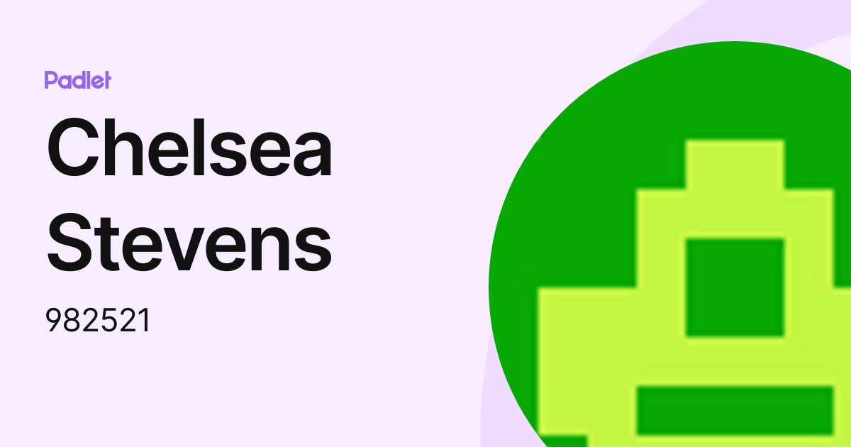 Chelsea Stevens (982521) profile | Padlet