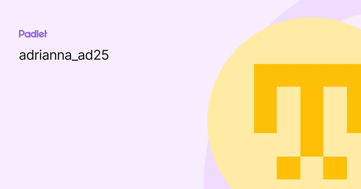 Adrianna Ad25 Profile Padlet