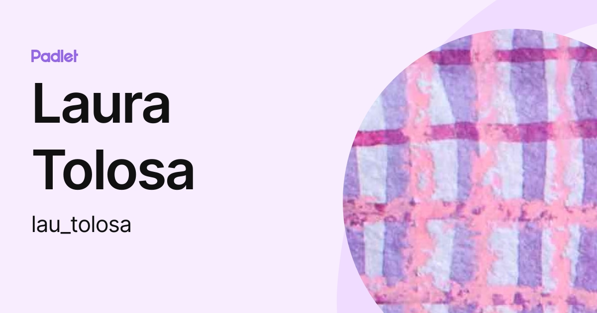Laura Tolosa (lau_tolosa) profile | Padlet