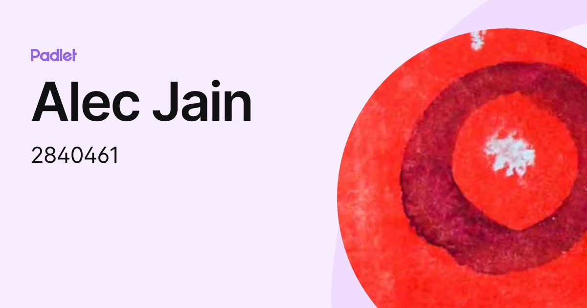 Alec Jain (2840461) profile | Padlet