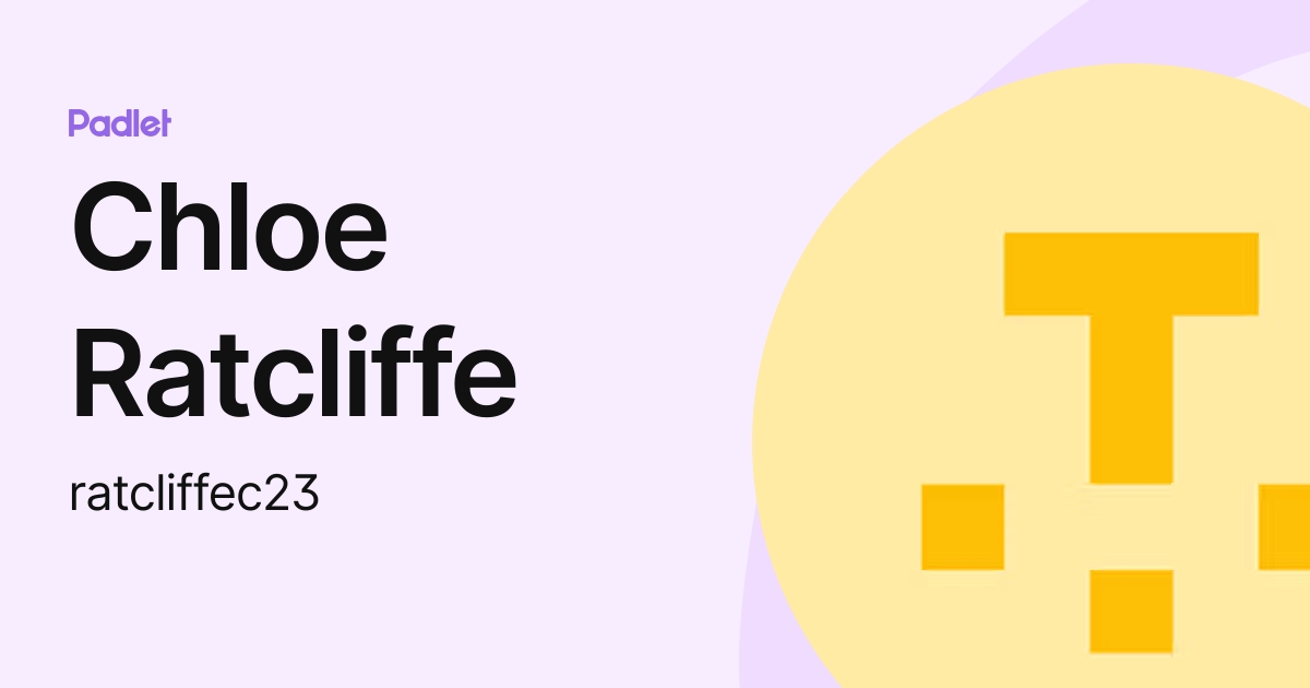Chloe Ratcliffe (ratcliffec23) profile | Padlet