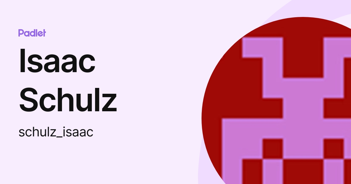 Isaac Schulz (schulz_isaac) profile | Padlet