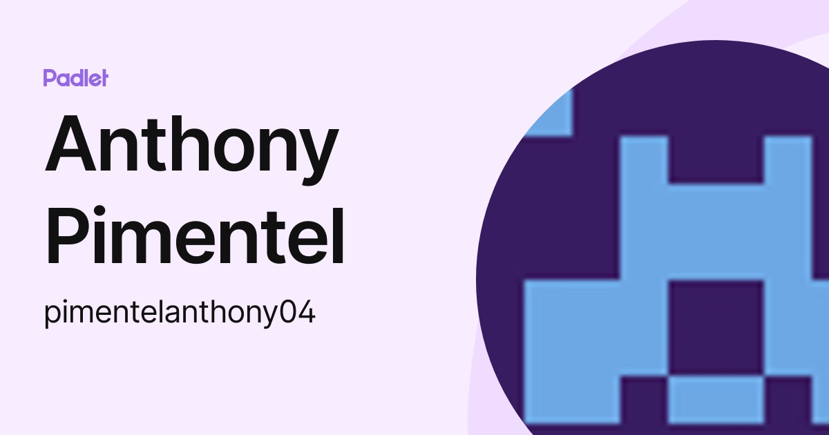 Anthony Pimentel (pimentelanthony04) profile | Padlet