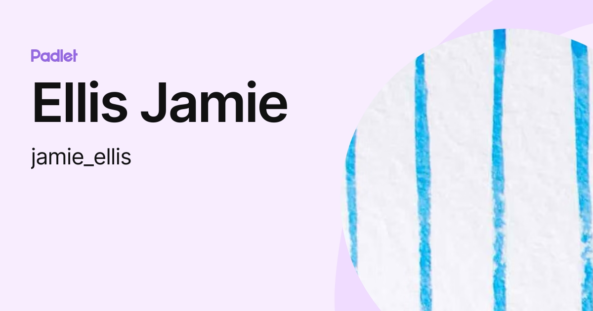 Ellis Jamie (jamie_ellis) profile | Padlet