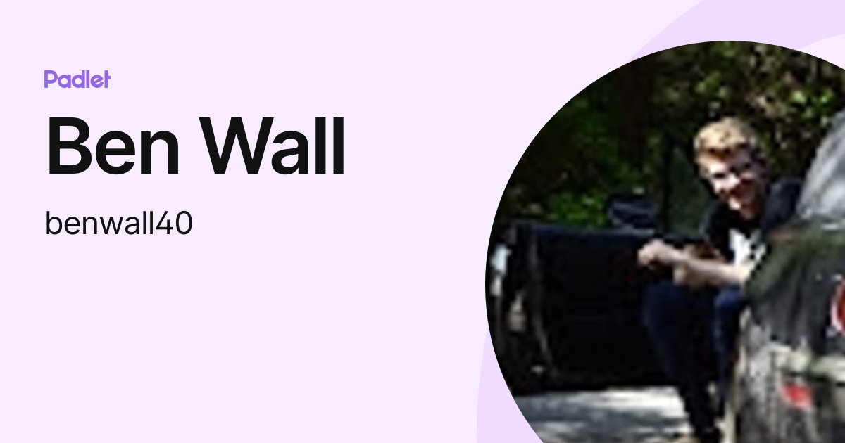 Ben Wall (benwall40) profile | Padlet