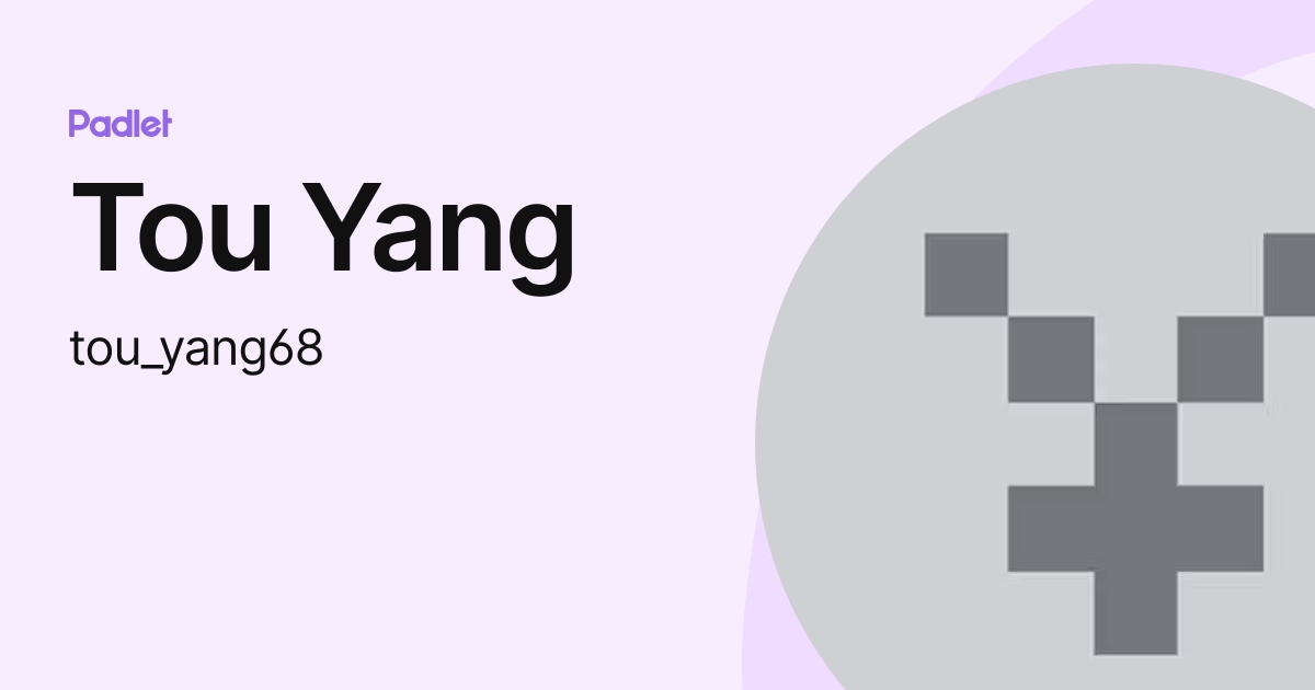 Tou Yang (tou_yang68) profile | Padlet