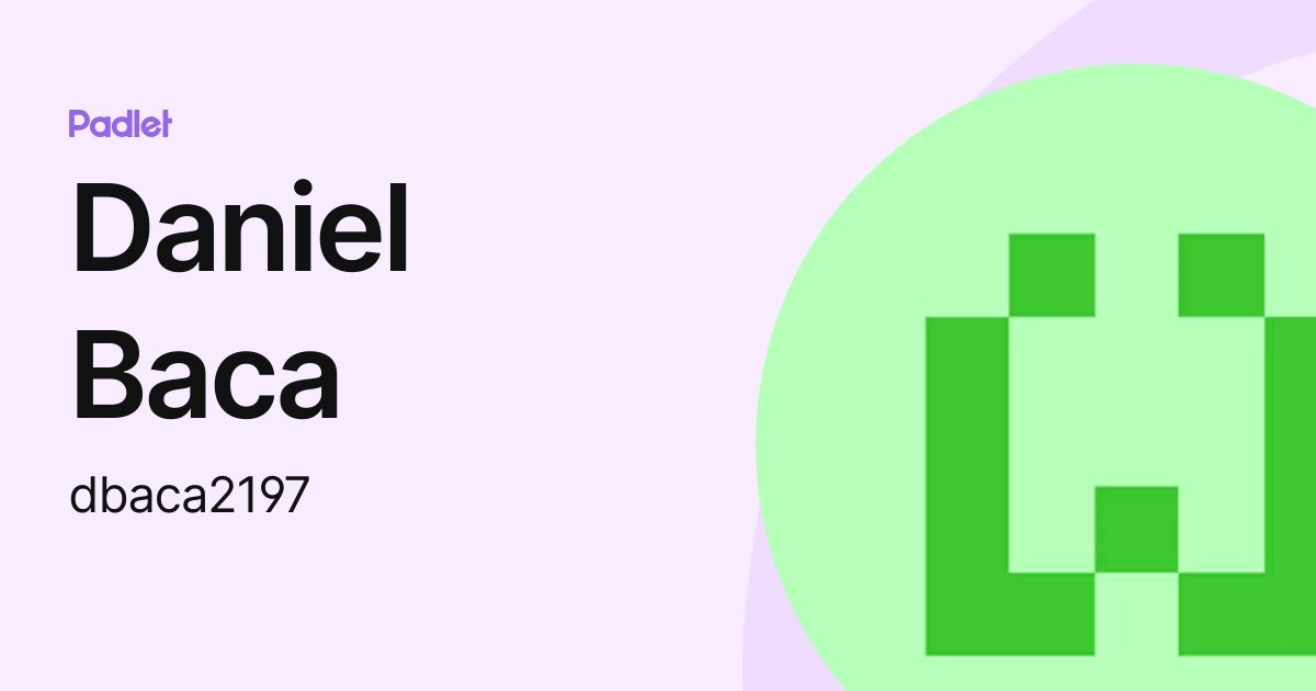 Daniel Baca (dbaca2197) profile | Padlet