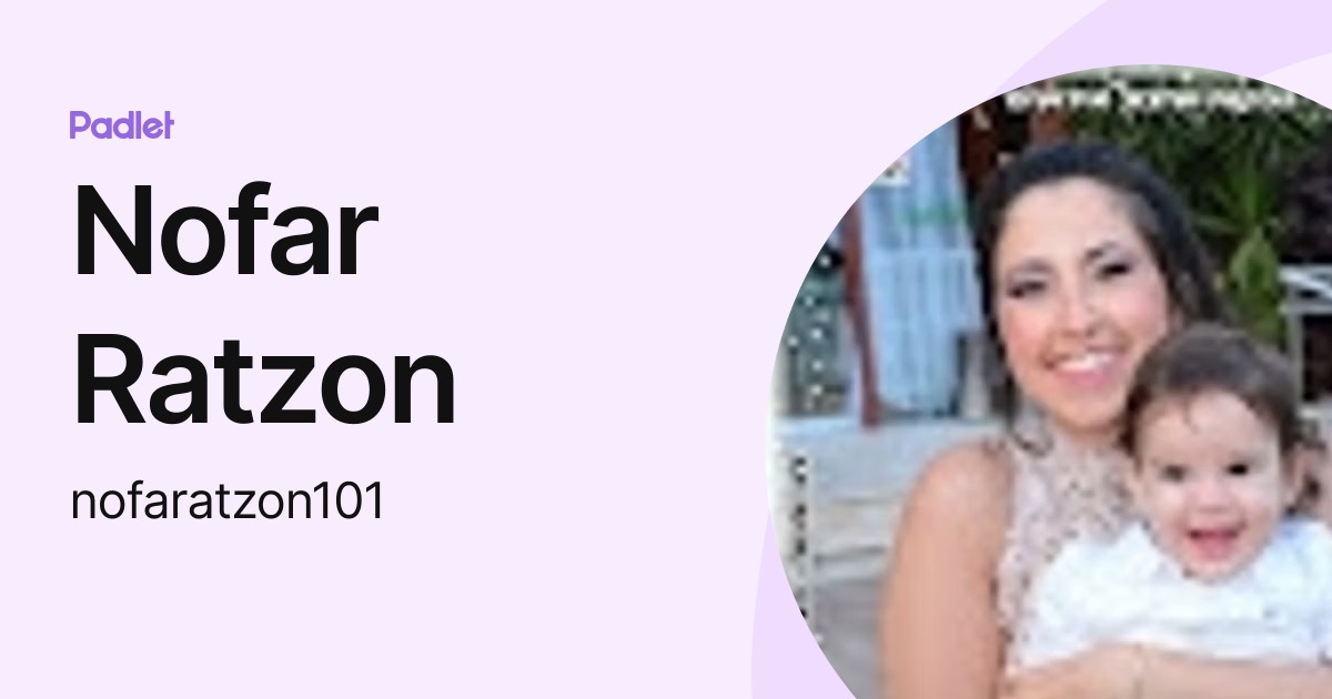 Nofar Ratzon (nofaratzon101) profile | Padlet