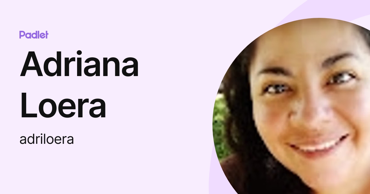 Adriana Loera (adriloera) profile | Padlet
