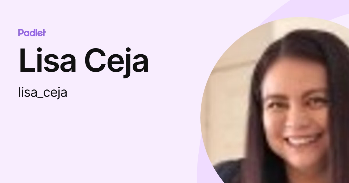 Lisa Ceja (lisa_ceja) profile | Padlet